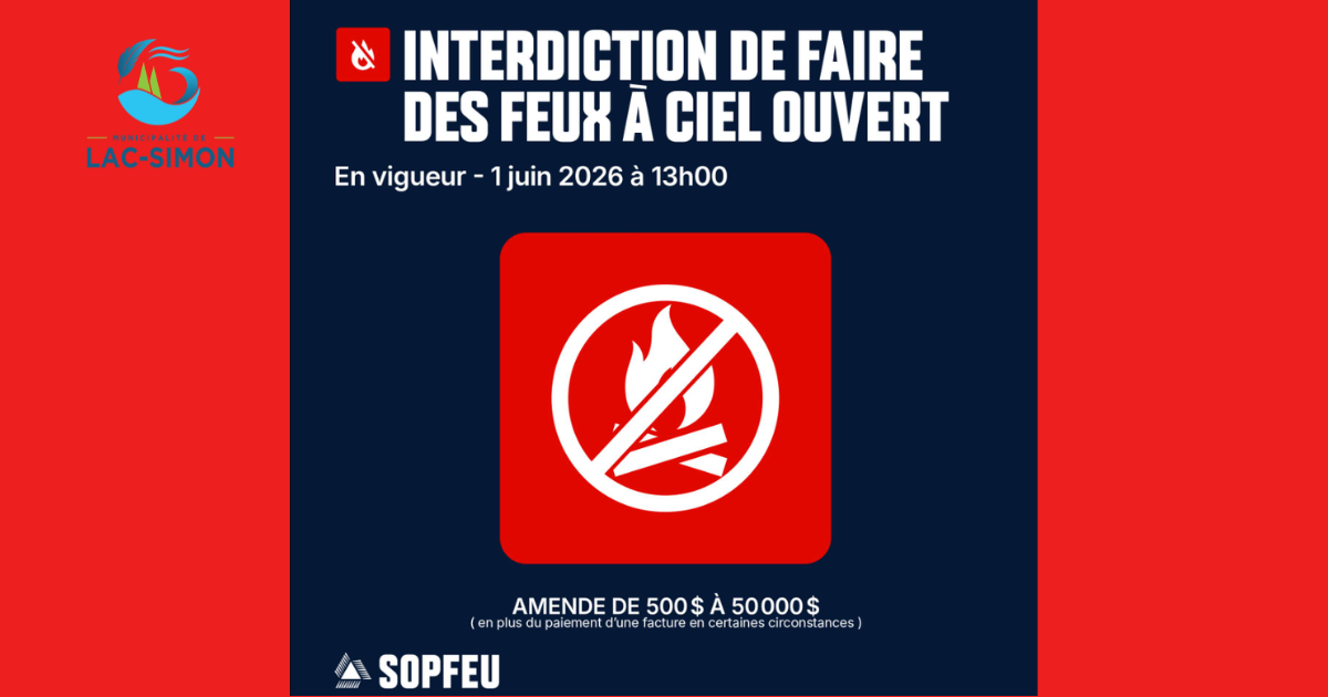 INTERDICTION DE FAIRE DES FEUX À CIEL OUVERT - Municipalité Lac Simon